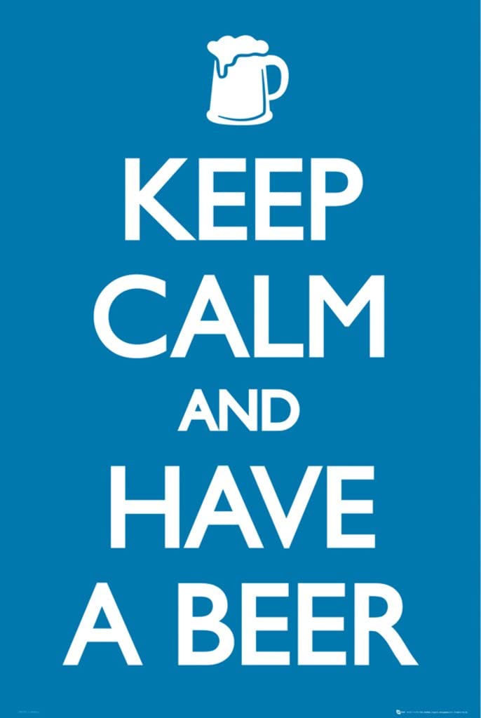Keep Calm and Have a Beer - Drinking Poster (24 x 36 inches) – Imaginus Posters
