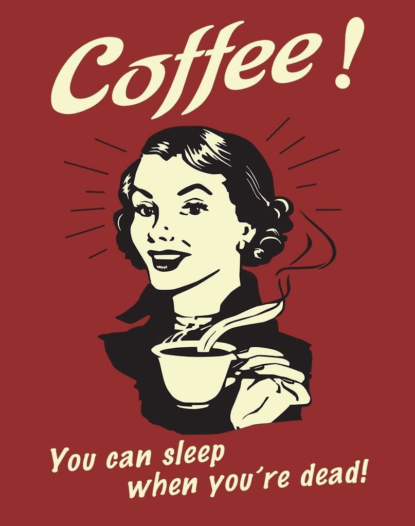 Coffee! - You Can Sleep When You're Dead - Humour Poster (11 x 14 inch ...